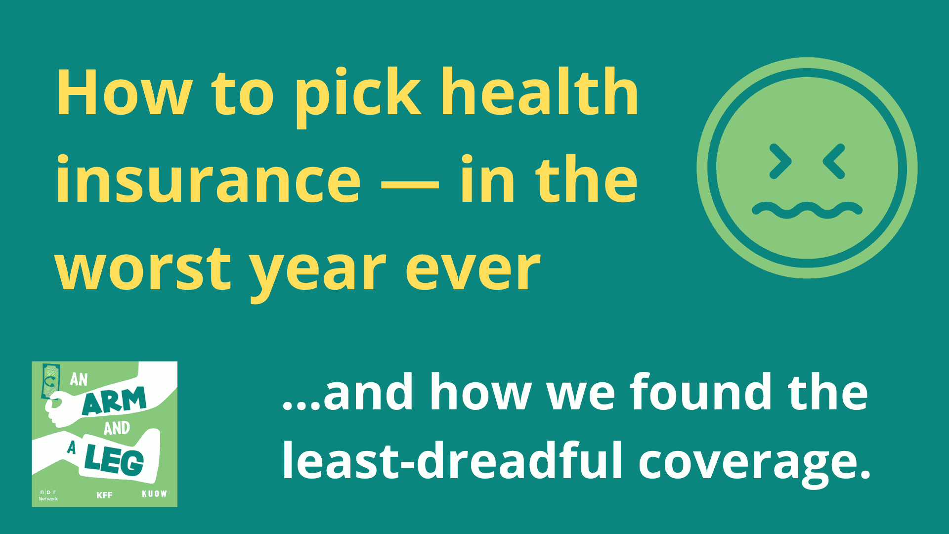 Choosing insurance in the worst year ever • An Arm And a Leg